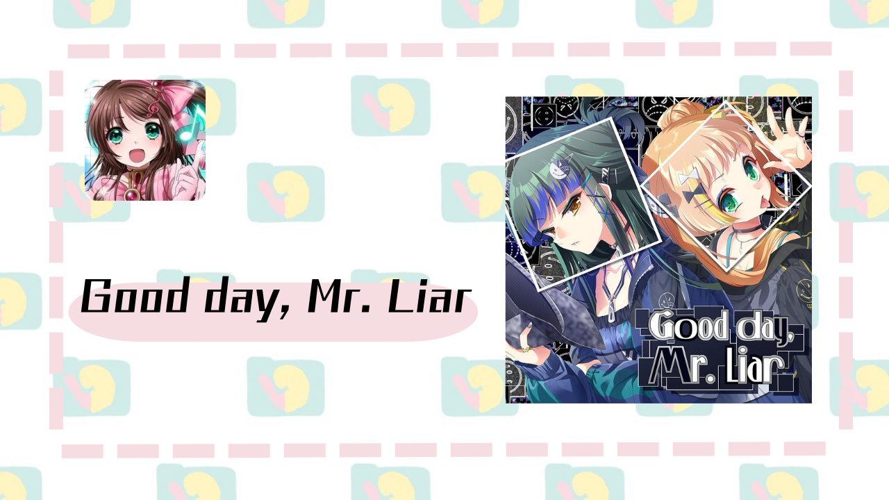 Good day, Mr. Liar - エビストアーカイブ